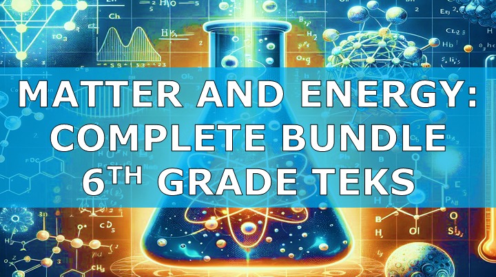 6th Grade Matter and Energy Bundle